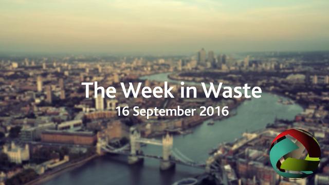 The Week in Waste - 16 September 2016 - letsrecycle.com